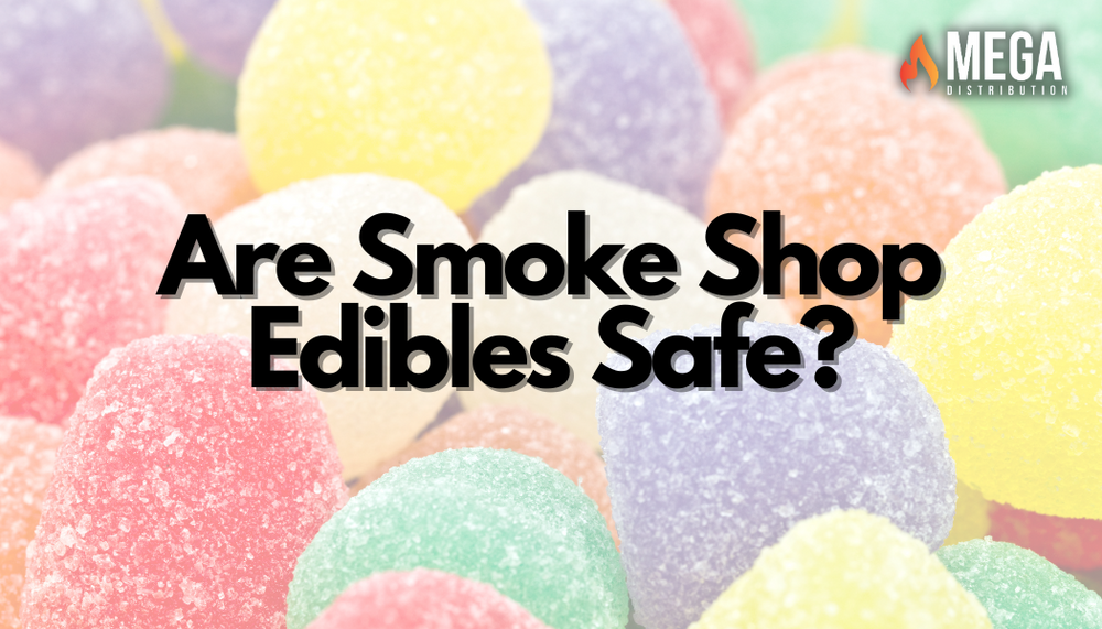 Are Smoke Shop Edibles Safe? | Hemp Edibles Wholesaler